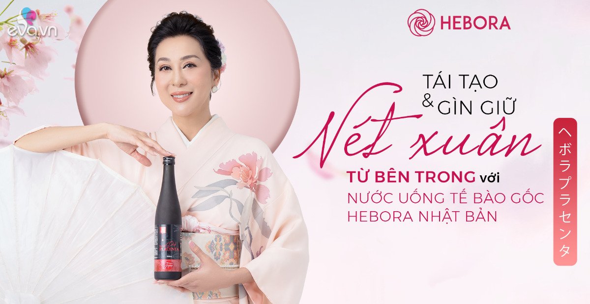 Tái tạo và gìn giữ nét xuân từ bên trong với TPBVSK Hebora Placenta ...