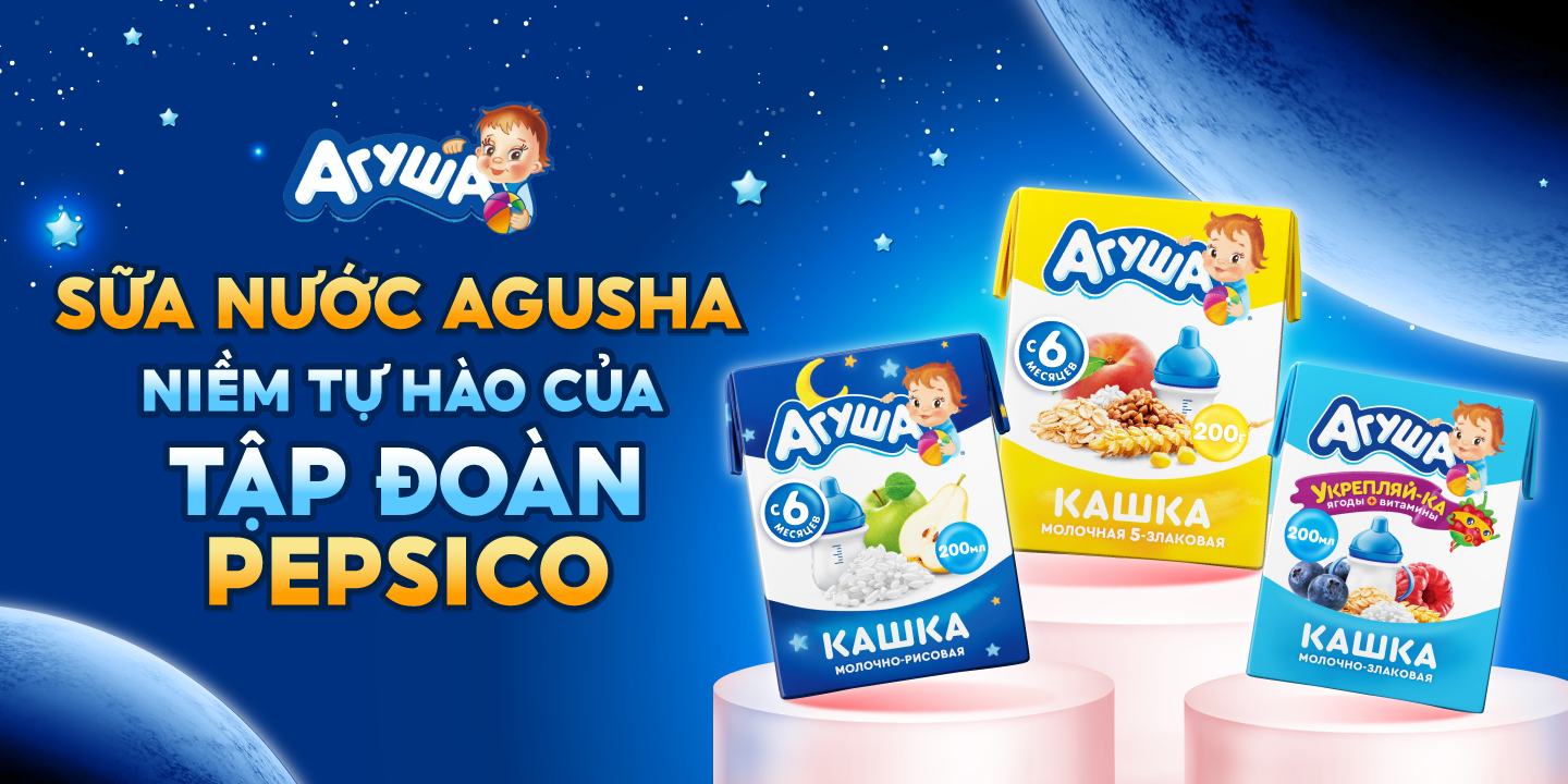 Thương hiệu ăn dặm Agusha - niềm tự hào của Tập đoàn Pepsico