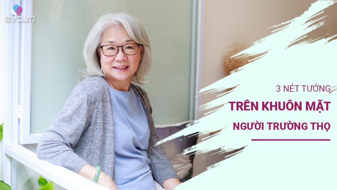 Người trường thọ có 3 nét tướng này trên khuôn mặt, điều cuối người phụ ...