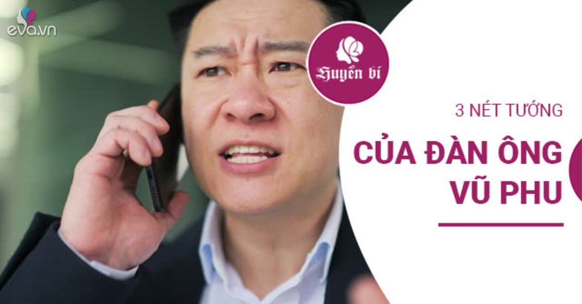 Quan sát kỹ: 3 nét tướng dễ nhận thấy ở đàn ông vũ phu