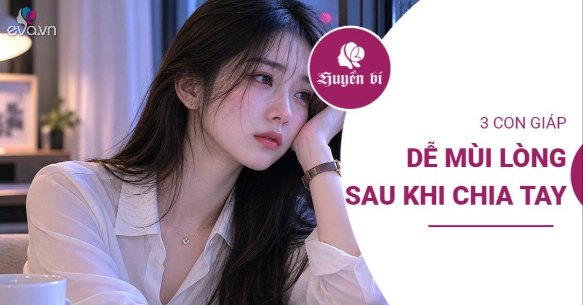 3 con giáp nữ dễ mềm lòng trước tình cũ nhất: Chỉ một lời hỏi han cũng ...