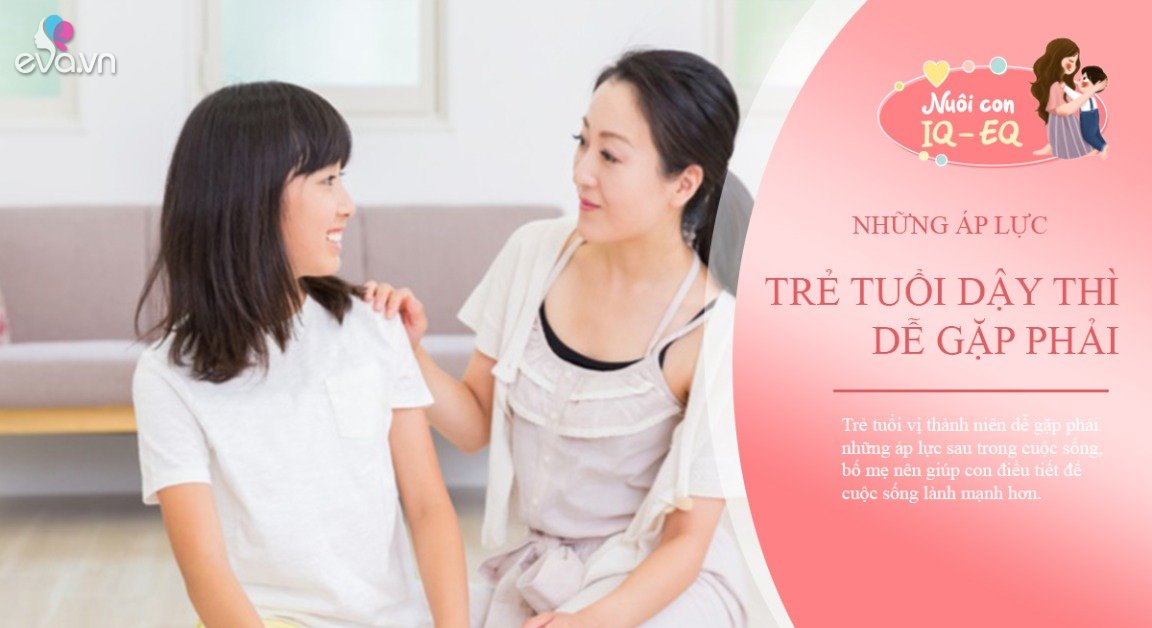 Trẻ tuổi dậy thì sẽ đối mặt với 5 thách thức, mẹ dạy cách hoá giải sau ...