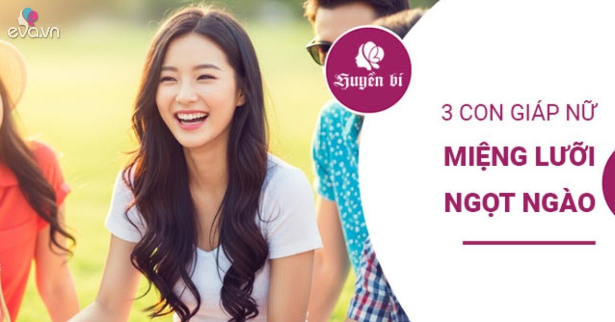 Khám phá 3 con giáp sở hữu miệng lưỡi ngọt ngào, nói gì cũng lọt tai khiến ai cũng yêu mến