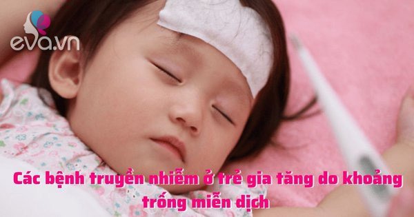 Các bệnh truyền nhiễm ở trẻ gia tăng do khoảng trống miễn dịch