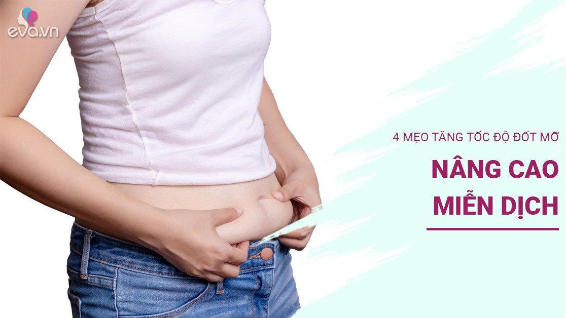 4 mẹo giúp tăng tốc độ đốt mỡ, nâng cao miễn dịch mùa lạnh, cách đầu ...