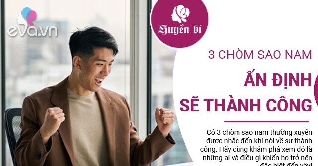 3 Chòm sao nam siêu sao: Luôn tỏa sáng và thành công