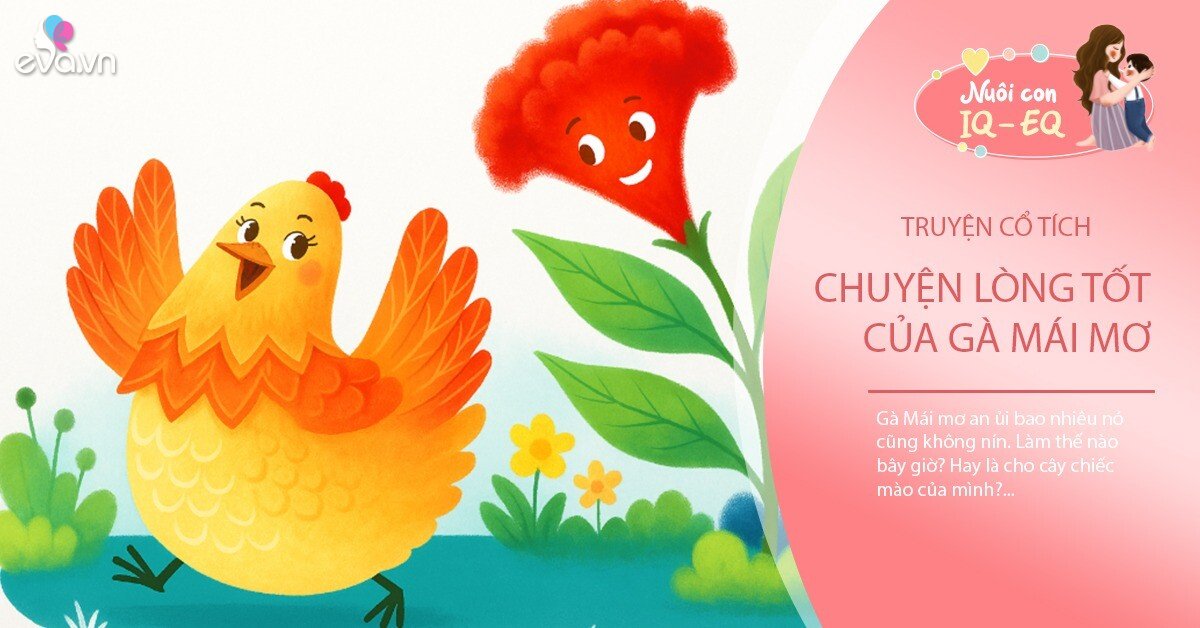 Truyện cổ tích: Lòng tốt của gà Mái mơ